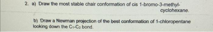 Solved a) Draw the most stable chair conformation of cis | Chegg.com