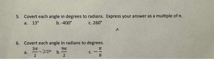 Solved 5. Covert each angle in degrees to radians. Express | Chegg.com