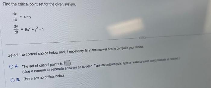 Solved Find the critical point set for the given system. | Chegg.com