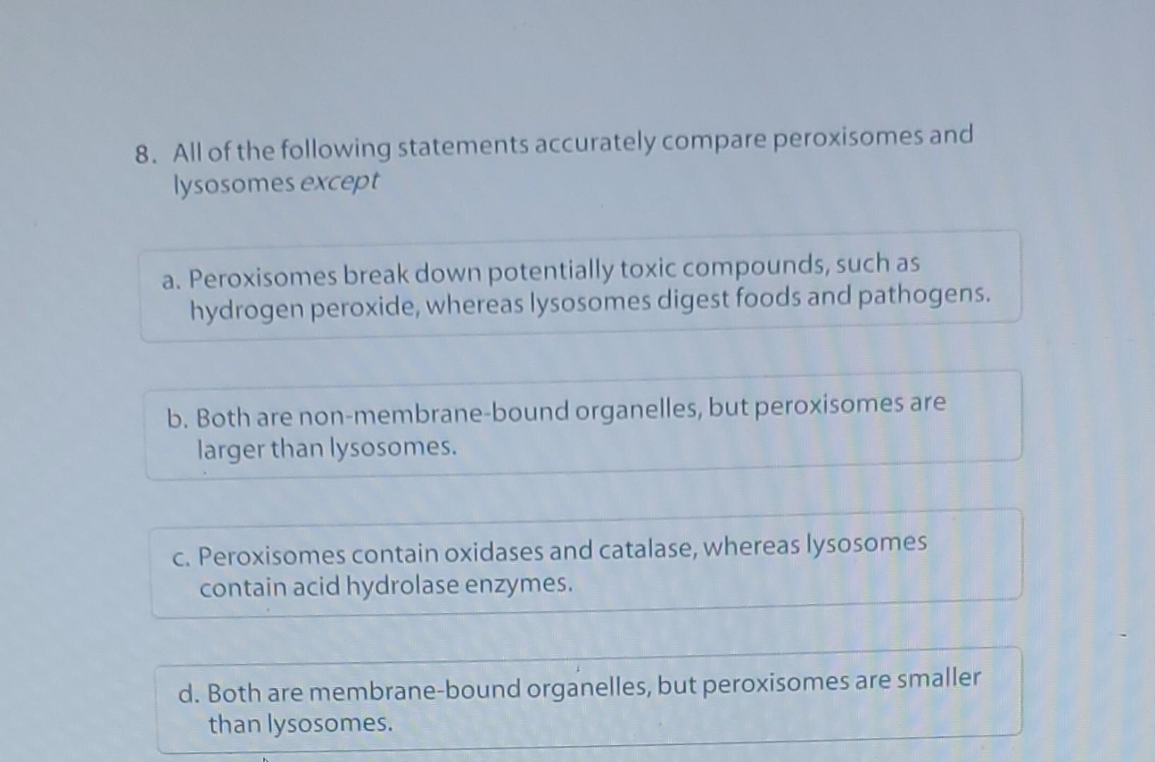 Solved 8. All of the following statements accurately compare | Chegg.com