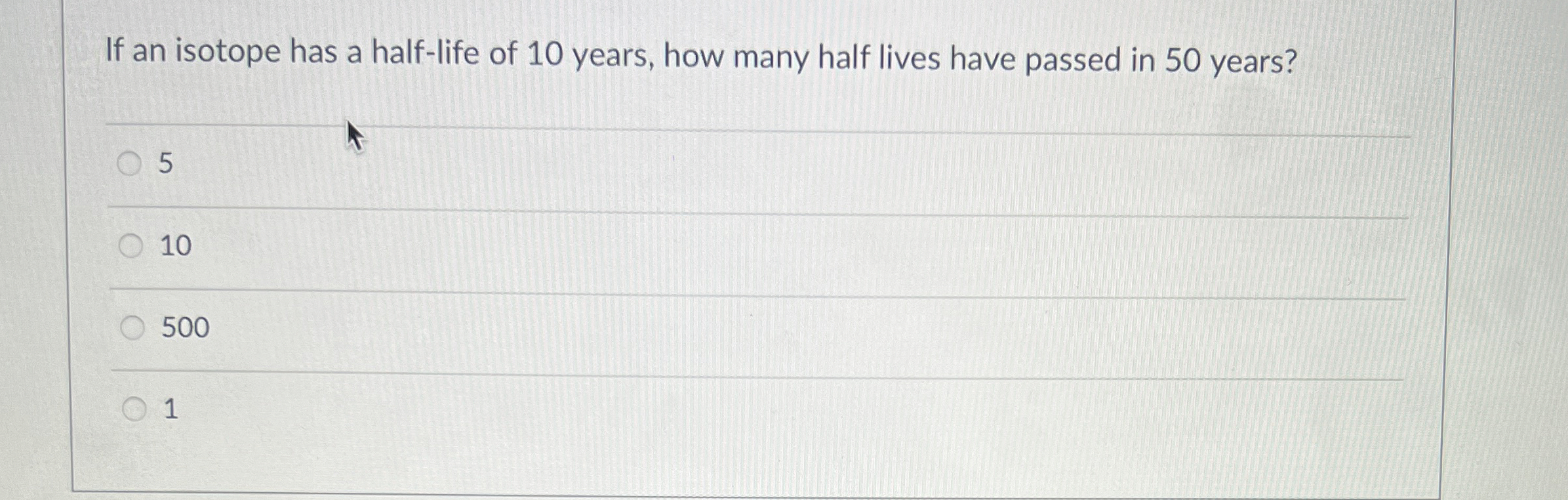 Solved If an isotope has a half-life of 10 ﻿years, how many | Chegg.com