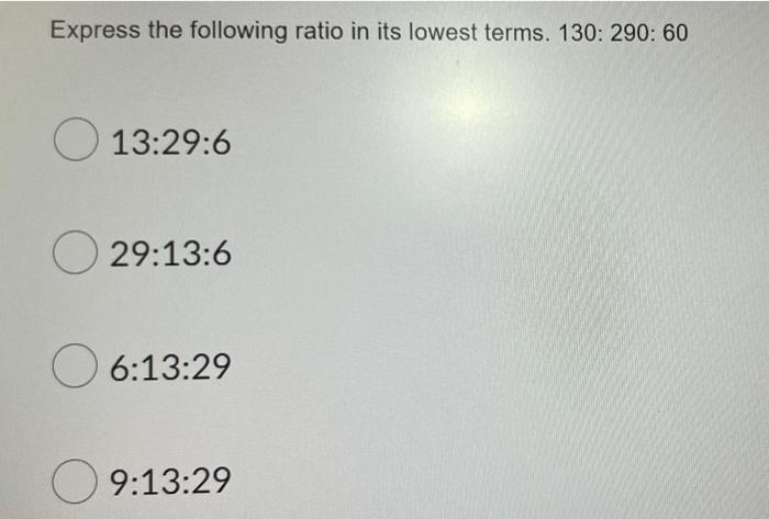 Solved Express the following ratio in its lowest terms. 130: | Chegg.com