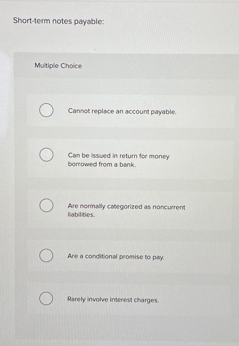 Solved Short-term notes payable: Multiple Choice Cannot | Chegg.com