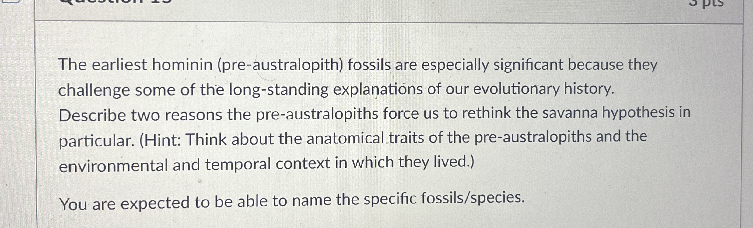 Solved The earliest hominin (pre-australopith) ﻿fossils are | Chegg.com
