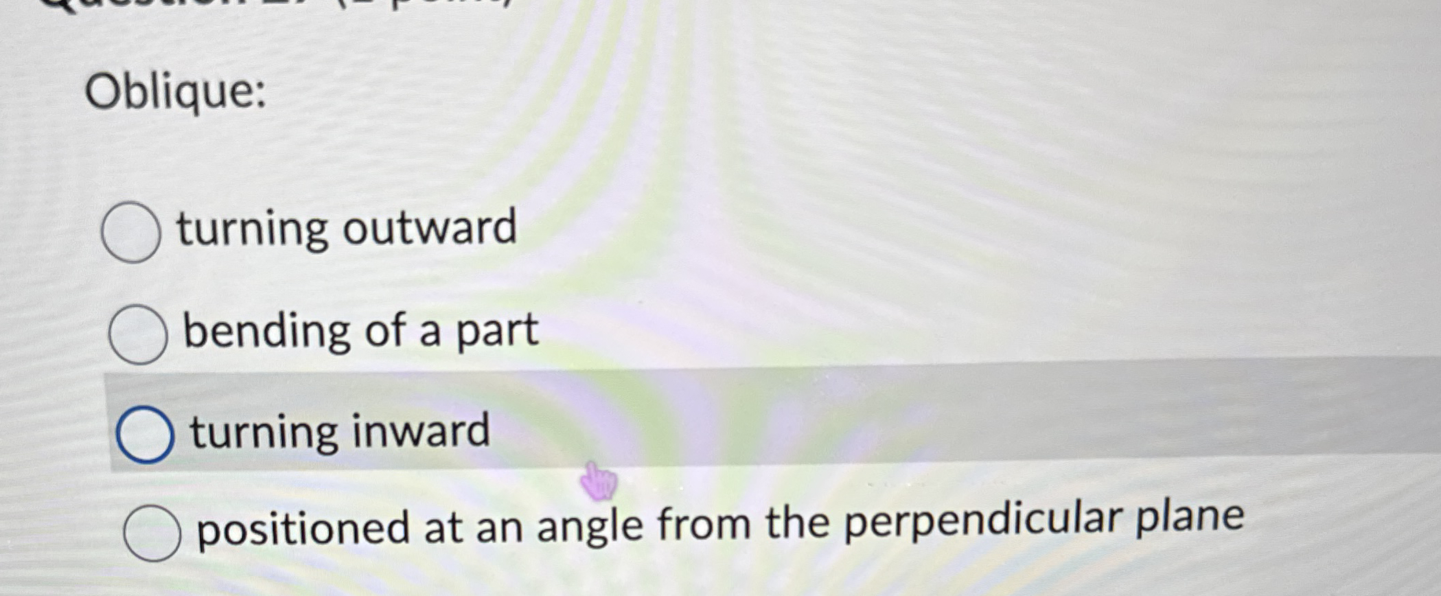 Solved Oblique:turning outwardbending of a partturning | Chegg.com