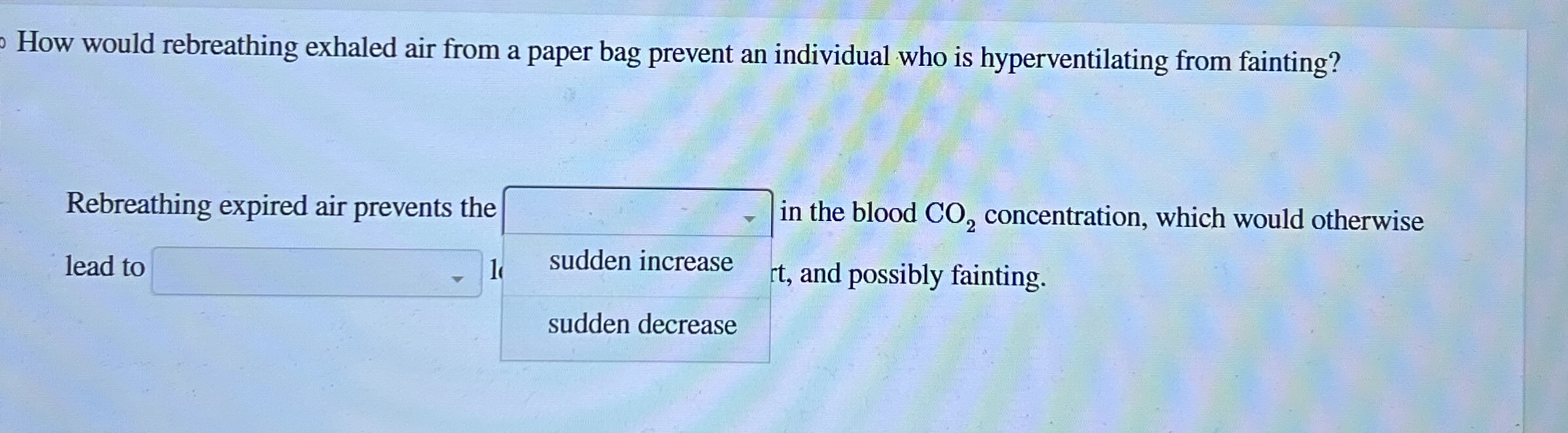 Solved How would rebreathing exhaled air from a paper bag | Chegg.com
