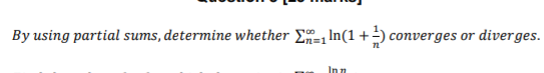 Solved By using partial sums, determine whether | Chegg.com