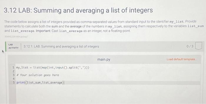 Solved 3.12 LAB: Summing and averaging a list of integers | Chegg.com