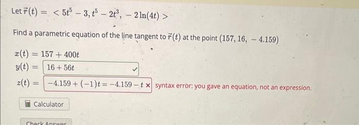 Solved Let r(t)= 5t5−3,t5−2t3,−2ln(4t) Find a parametric | Chegg.com