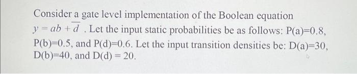 Solved Consider a gate level implementation of the Boolean | Chegg.com