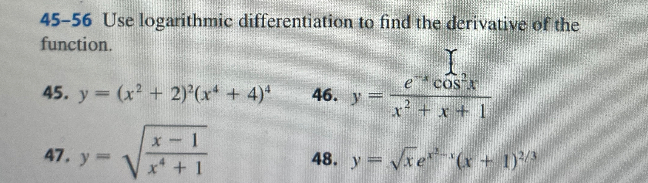Solved 45-56 ﻿Use logarithmic differentiation to find the | Chegg.com