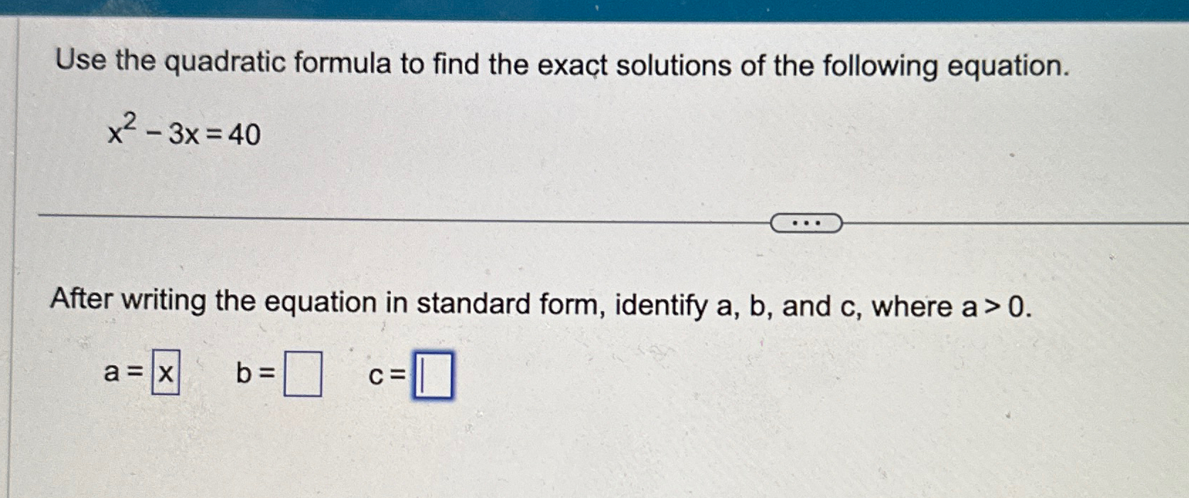 Solved Use the quadratic formula to find the exact solutions | Chegg.com