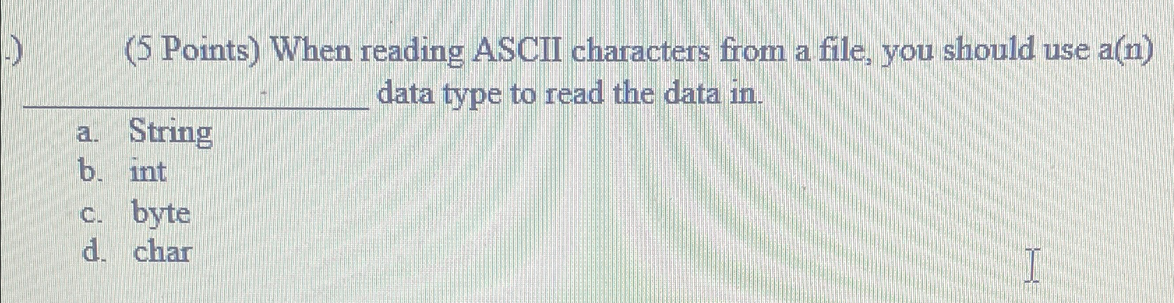 Solved When reading ASCII characters from a file, you should | Chegg.com