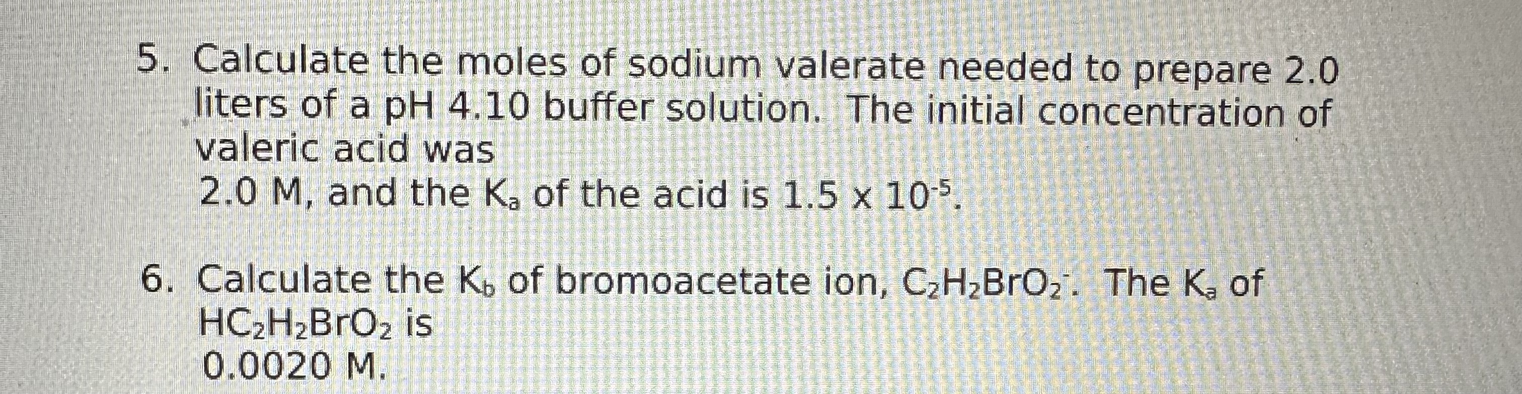 Solved 5. ﻿Calculate the moles of sodium valerate needed to | Chegg.com