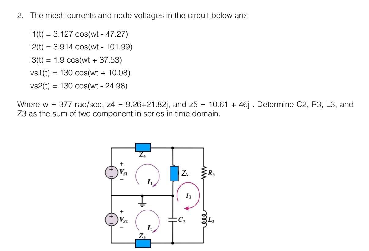 Solved 2. The mesh currents and node voltages in the circuit | Chegg.com