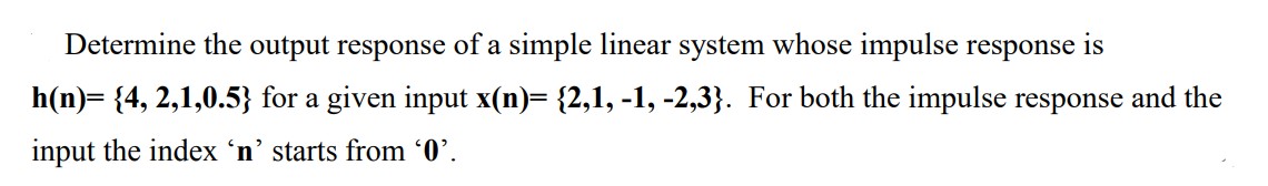 Solved Determine the output response of a simple linear | Chegg.com