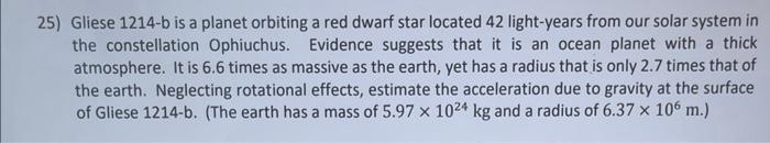Solved 25) Gliese 1214-b is a planet orbiting a red dwarf | Chegg.com