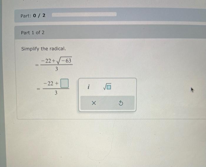 Solved Simplify the radical. =3−22+−63=3−22+For the given | Chegg.com