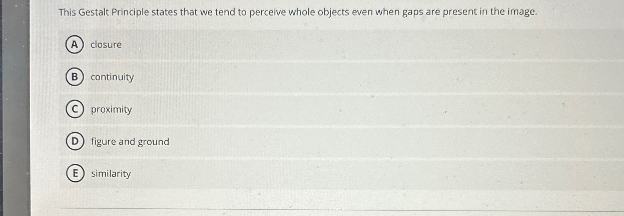 Solved This Gestalt Principle states that we tend to | Chegg.com