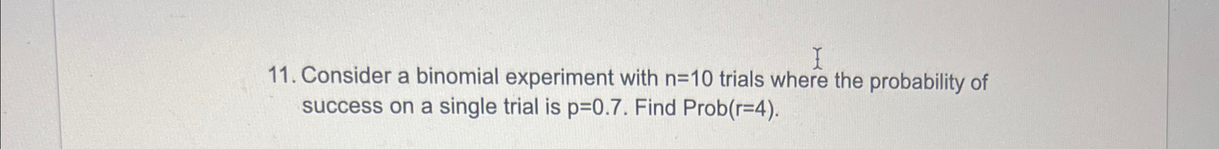 Solved Consider a binomial experiment with n=10 ﻿trials | Chegg.com