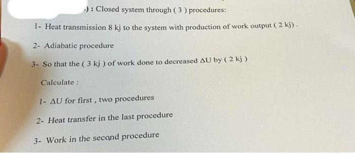Solved ): Closed system through ( 3 ) procedures: 1- Heat | Chegg.com