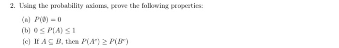 Solved 2. Using the probability axioms, prove the following | Chegg.com