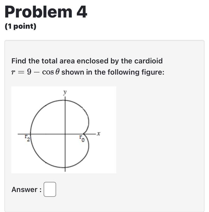 Solved Find the total area enclosed by the cardioid r=9−cosθ | Chegg.com