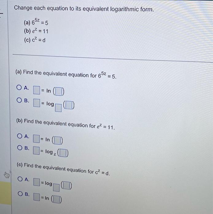 Solved Change each equation to its equivalent logarithmic | Chegg.com