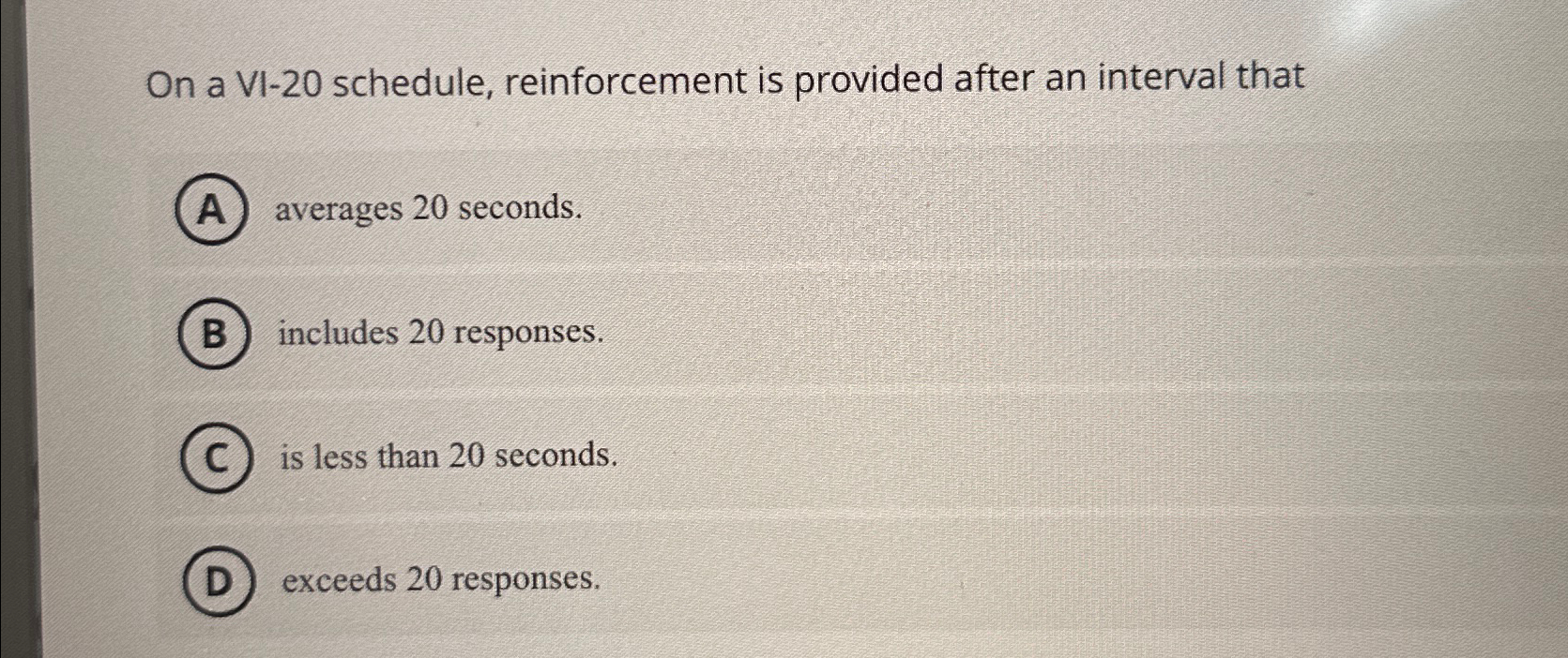 Solved On a VI-20 ﻿schedule, reinforcement is provided after | Chegg.com