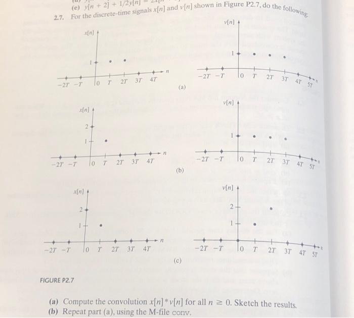 Solved 2.7. For the discrete-time signals x[n] and v[n] | Chegg.com
