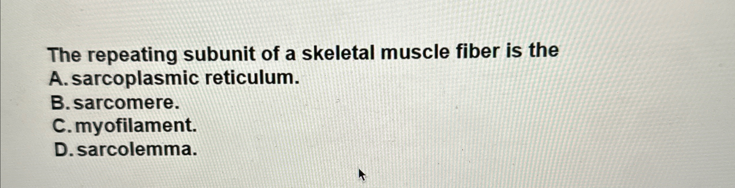 Solved The repeating subunit of a skeletal muscle fiber is | Chegg.com