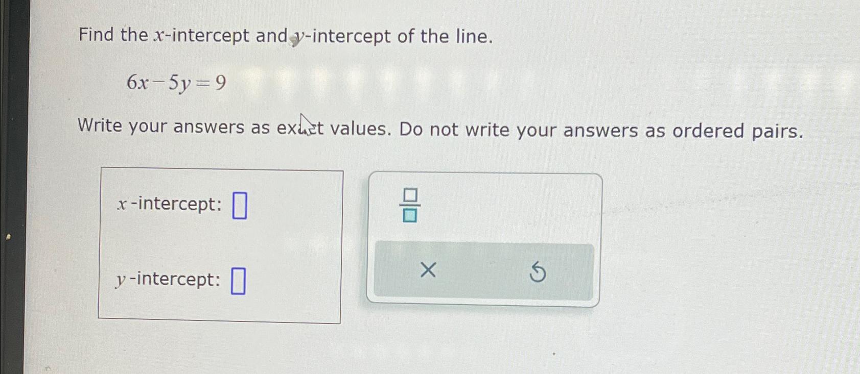 Solved Find the x-intercept and y-intercept of the | Chegg.com
