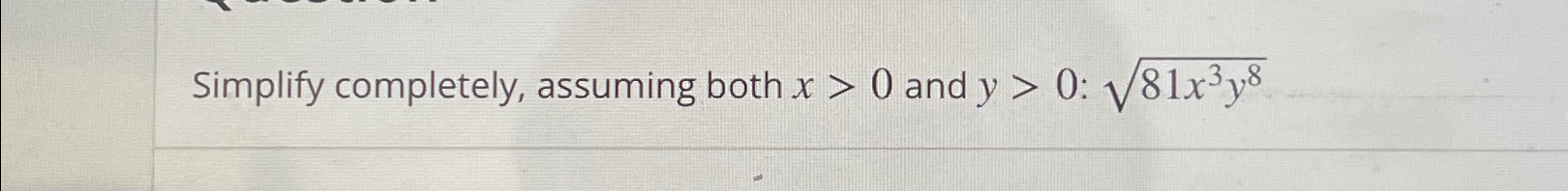 Solved Simplify completely, assuming both x>0 ﻿and | Chegg.com