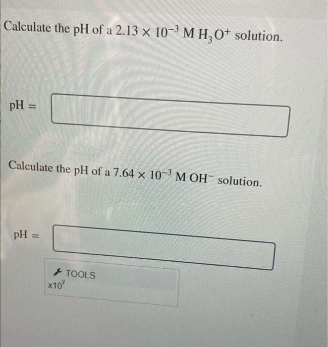 Solved Calculate the pH of a 2.13×10−3MH3O+solution. pH= | Chegg.com