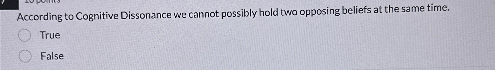 Solved According to Cognitive Dissonance we cannot possibly | Chegg.com