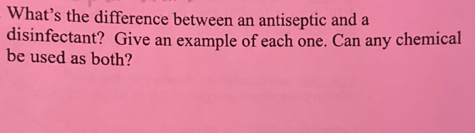 Solved What's the difference between an antiseptic and a | Chegg.com