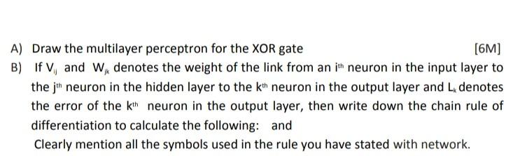 Solved A) Draw the multilayer perceptron for the XOR gate | Chegg.com