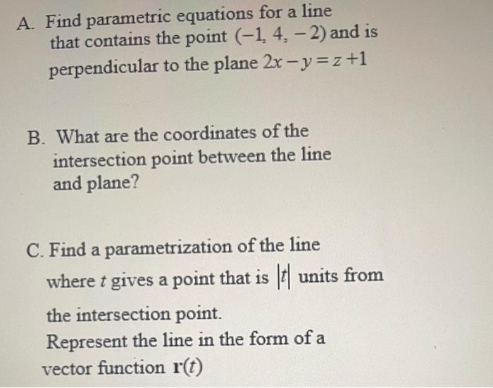 Solved A. Find parametric equations for a line that contains | Chegg.com