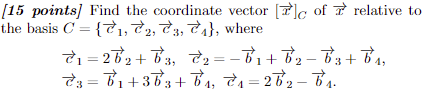 Solved [15 ﻿points] ﻿Find the coordinate vector [vec(x)]C | Chegg.com