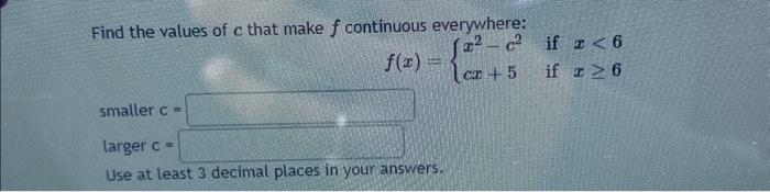 Solved Find the values of c that make f continuous | Chegg.com