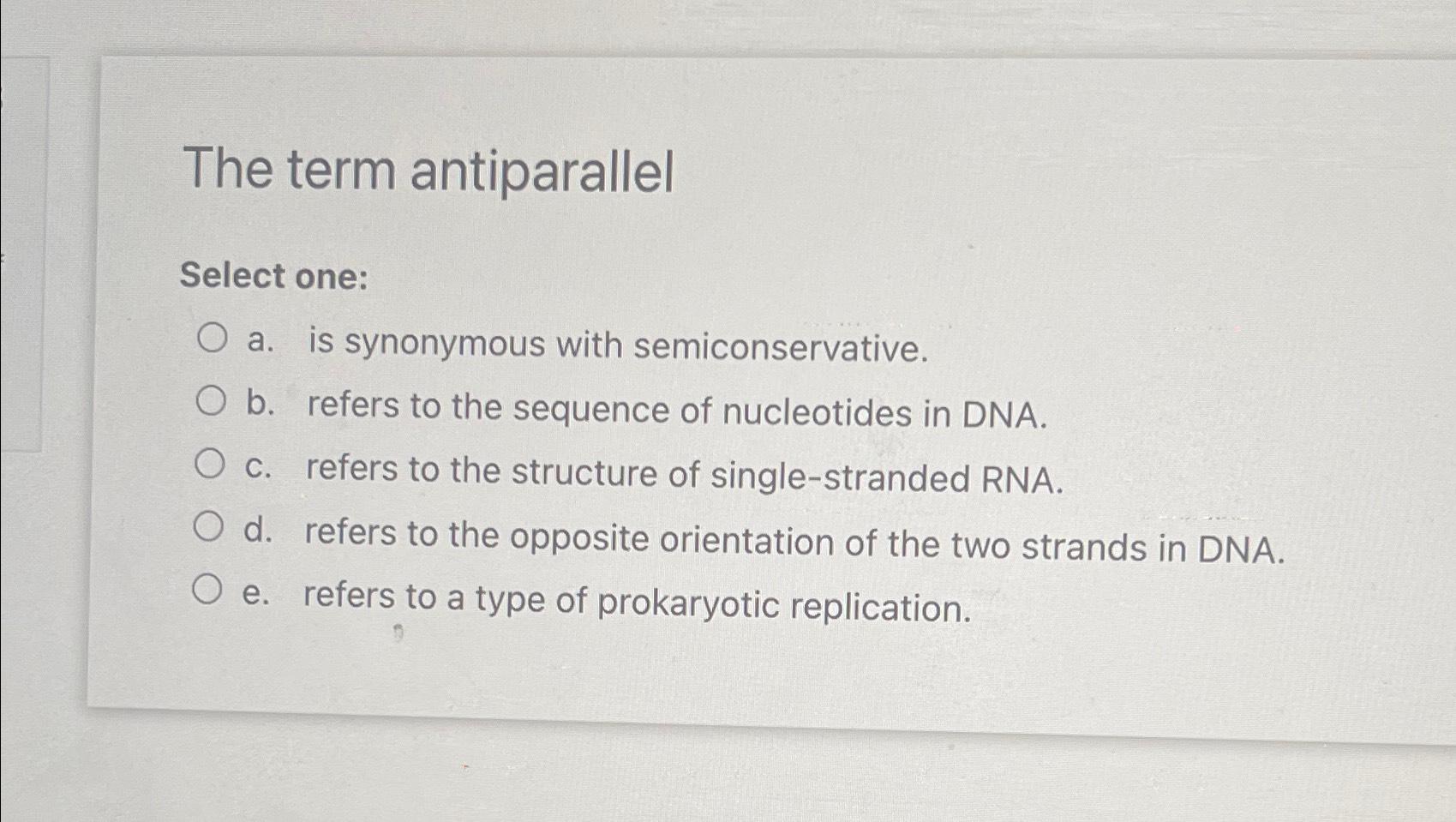 Solved The term antiparallelSelect one:a. ﻿is synonymous | Chegg.com