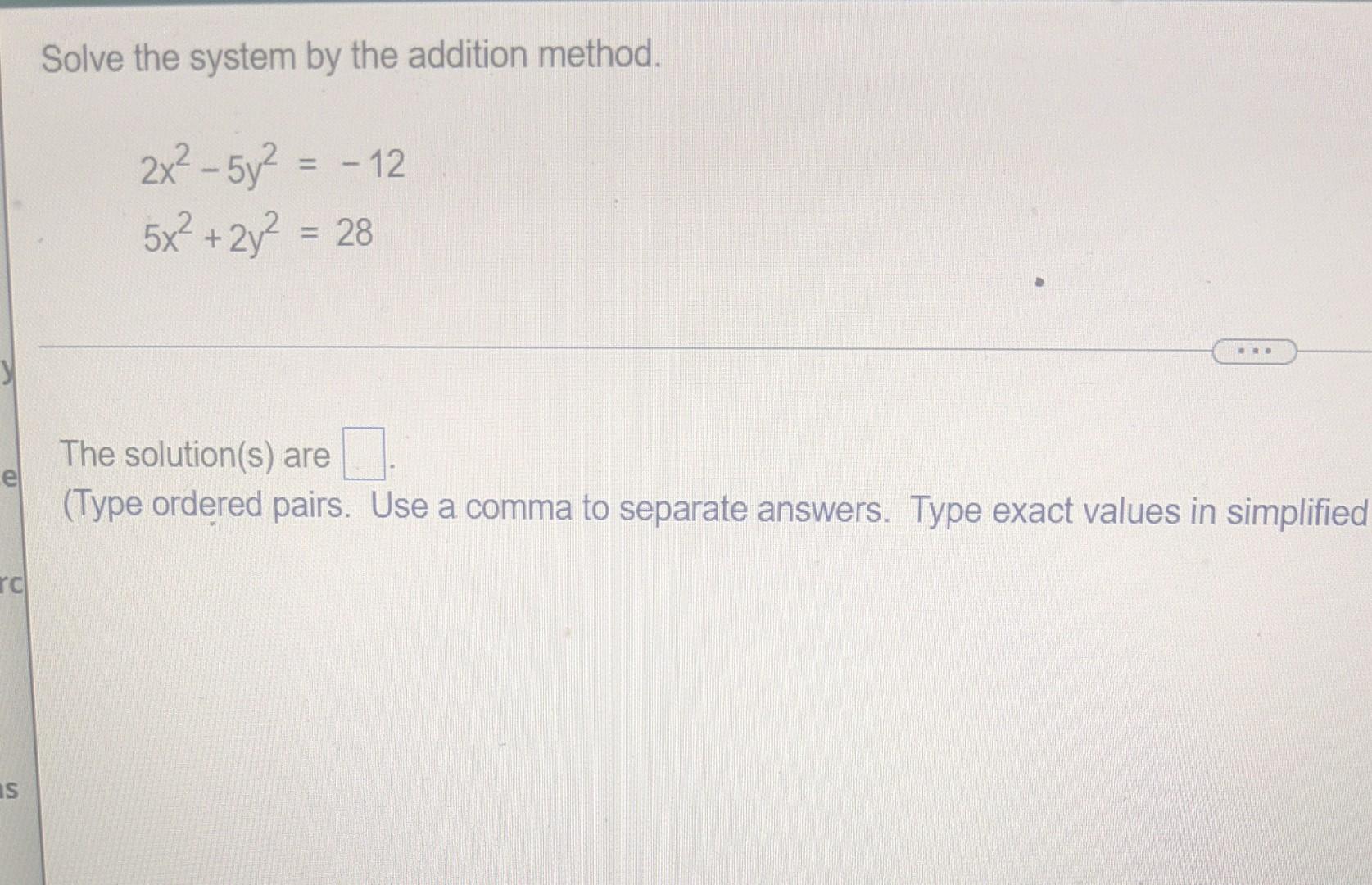Solved e rc IS Solve the system by the addition method. 2x² | Chegg.com