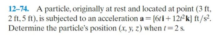 Solved 12-74. A particle, originally at rest and located at | Chegg.com