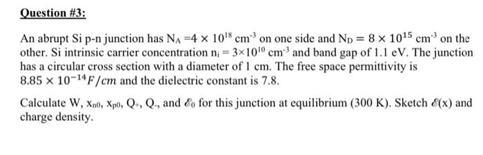 Solved An abrupt Si p-n junction has NA=4×1018 cm−3 on one | Chegg.com