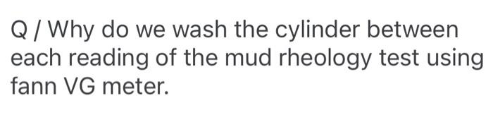 Solved Q/Why do we wash the cylinder between each reading of | Chegg.com