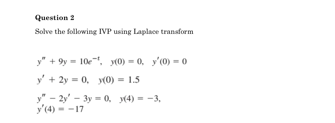 Solved Question 2Solve the following IVP using Laplace | Chegg.com