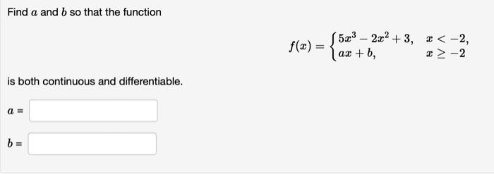 Solved Find a and b so that the function | Chegg.com