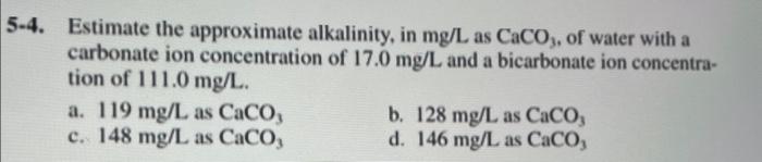 Solved 4. Estimate the approximate alkalinity, in mg/L as | Chegg.com