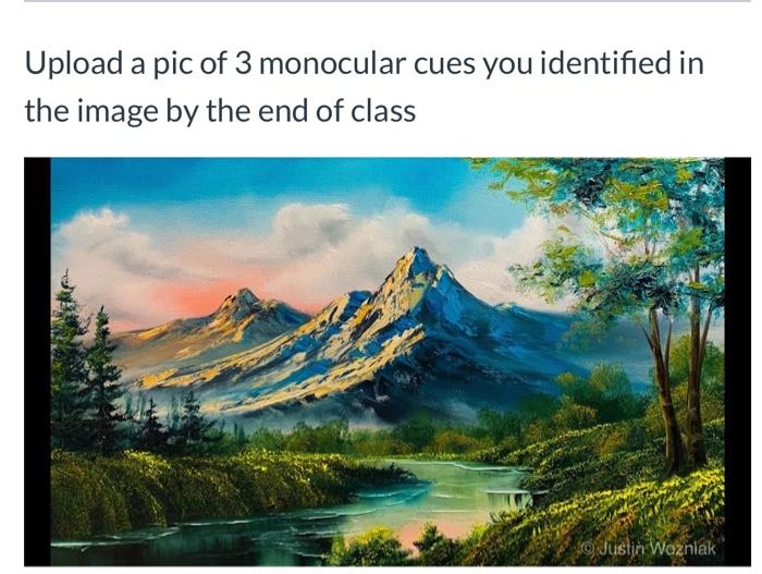 Solved Upload a pic of 3 monocular cues you identified in | Chegg.com