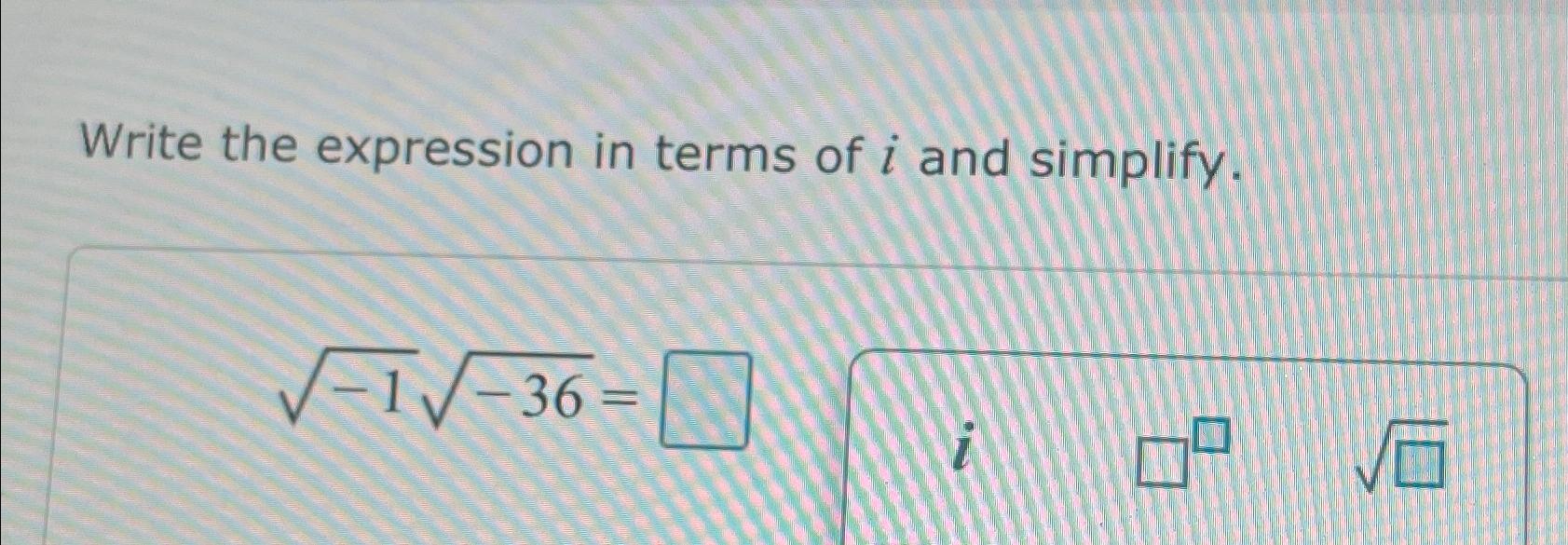 Solved Write the expression in terms of i and | Chegg.com